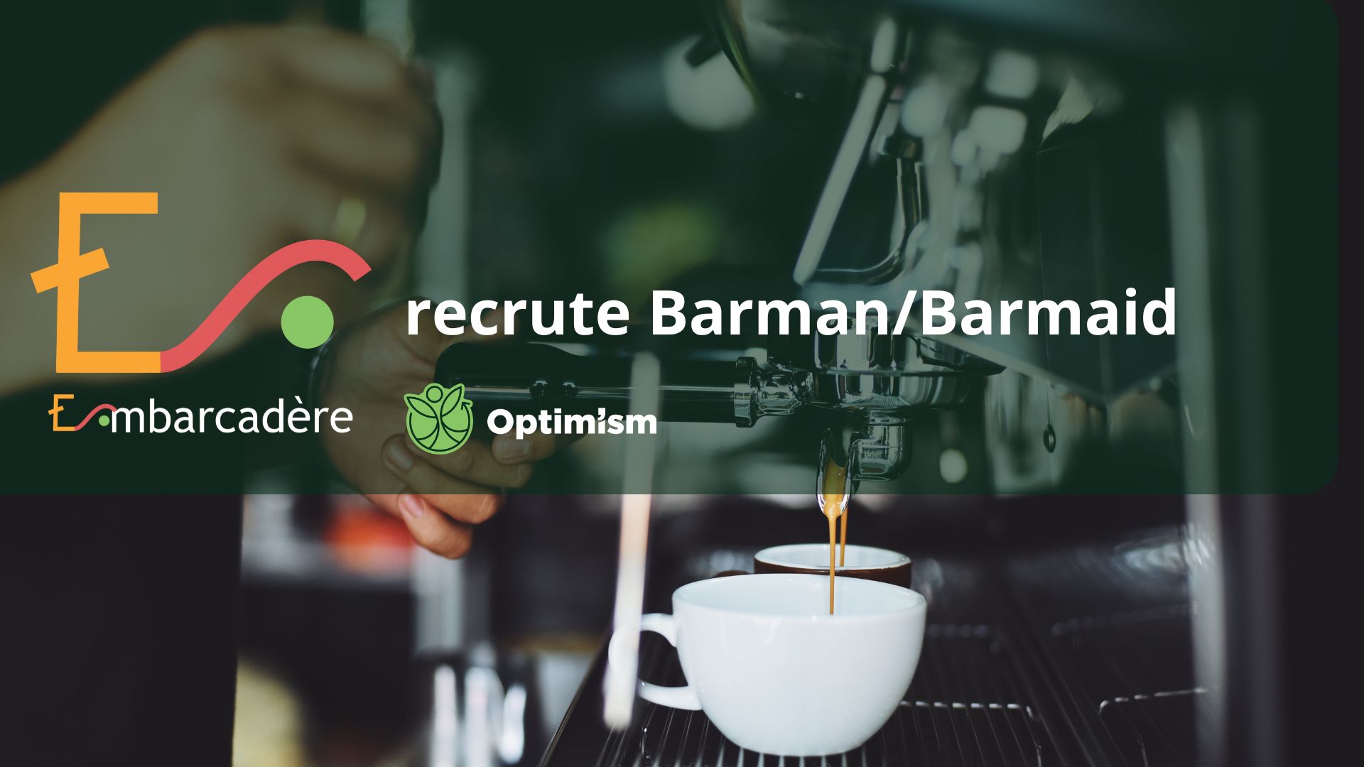 POURVU - OFFRE D’EMPLOI Barmaid / Barman à l'Embarcadère - CDI - Optim'ism